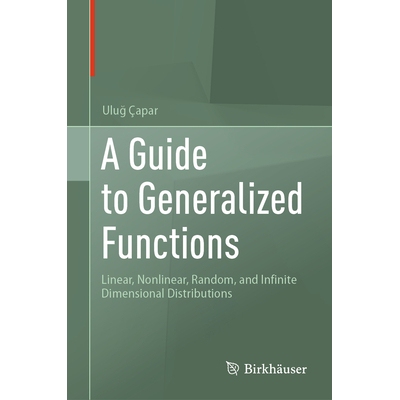 预订 A Guide to Generalized Functions Linear, Nonlinear, Random, and Infinite Dimensional Distributions 广义函数指南：线
