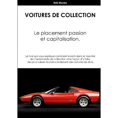 预订 Voitures de Collection. Le Placement Passion Et Capitalisation 收藏汽车。激情与资本投资: 9781326740658