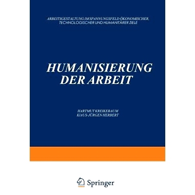 预订 Humanisierung der Arbeit: Arbeitsgestaltung im Spannungsfeld ökonomischer, Technologischer und Humanitärer Ziele: