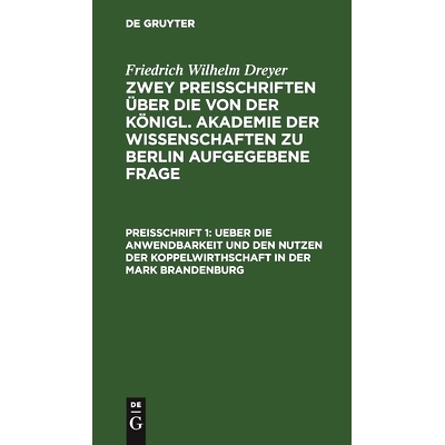 预订 Ueber die Anwendbarkeit und den Nutzen der Koppelwirthschaft in der Mark Brandenburg: Auf Veranlassung der Königli