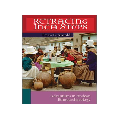 [预订]Retracing Inca Steps 9781647690243