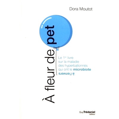 预订 À fleur de pet : le 1er livre sur la maladie des hyperballonnés qui ont le microbiote à l’envers 边缘：*本关