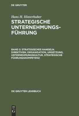 【预订】Strategisches Handeln. Direktiven, Organisation, Umsetzung, Unterneh 9783112311110