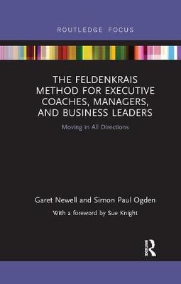【预订】The Feldenkrais Method for Executive Coaches, Managers, and Business Leaders