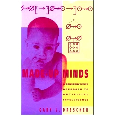 预订 Made-Up Minds: A Constructivist Approach to Artificial Intelligence 人造思维：人工智能的建构主义方法: 9780262517089