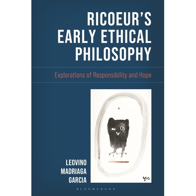 预订 Ricoeur’s Early Ethical Philosophy: Explorations of Responsibility and Hope 利科早期伦理哲学：责任与希望的探索: 97