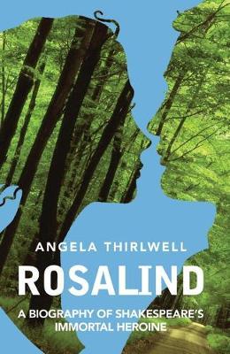 【预订】Rosalind: A Biography of Shakespeare’s Immortal Heroine