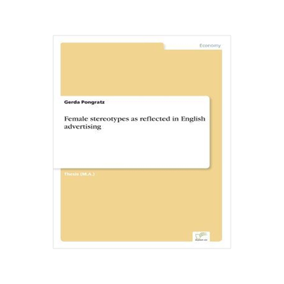 [预订]Female Stereotypes as Reflected in English Advertising 9783838670966