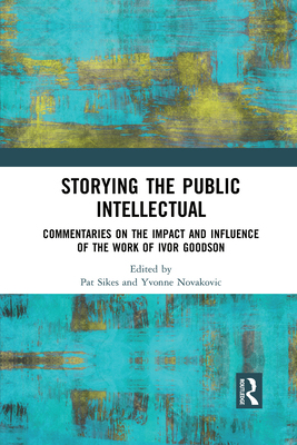 【预订】Storying the Public Intellectual: Commentaries on the Impact and Influence of the Work 9781032087603