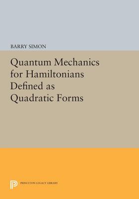 【预订】Quantum Mechanics for Hamiltonians Defined as Quadratic Forms