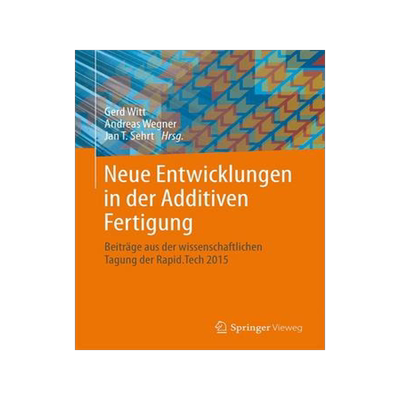预订 Neue Entwicklungen in der Additiven Fertigung
