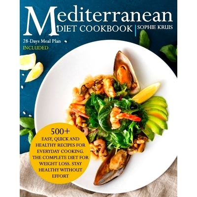 预订 Mediterranean Diet Cookbook: 500+ Easy, Quick and Healthy Recipes for Everyday Cooking. the Complete Diet for Weigh