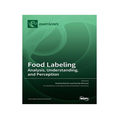 [预订]Food Labeling: Analysis, Understanding, and Perception 9783036512556