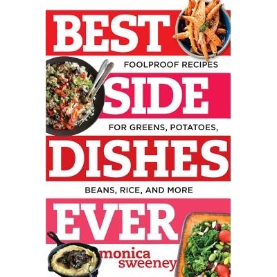 预订 Best Side Dishes Ever: Foolproof Recipes for Greens, Potatoes, Beans, Rice, and More 有史以来*的配菜：蔬菜，土豆，