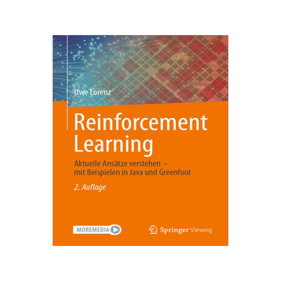 预订 Reinforcement Learning: Aktuelle Ansätze Verstehen - Mit Beispielen in Java Und Greenfoot
