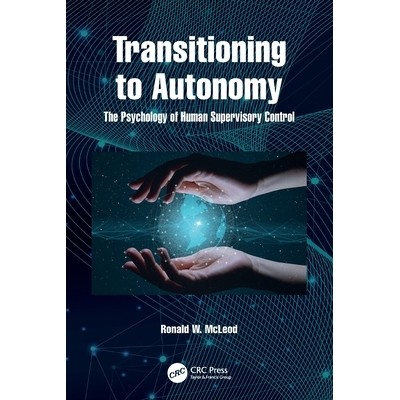 预订 Transitioning to Autonomy: The Psychology of Human Supervisory Control 9781041150053