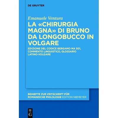 预订 La «Chirurgia Magna» di Bruno da Longobucco in volgare: Edizione del codice Bergamo MA 501, commento linguistico,