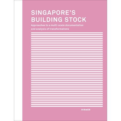 预订 Singapore’s Building Stock: Approaches to a multi-scale documentation and analysis transformations 新加坡建筑库：
