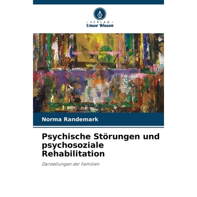 预订 Psychische Störungen und psychosoziale Rehabilitation: Darstellungen der Familien. DE: 9786209375095