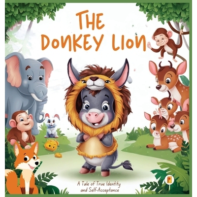 预订 The Donkey Lion: A Tale of True Identity and Self-Acceptance: 9789361908156