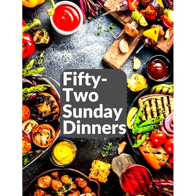 预订 Fifty-Two Sunday Dinners: A Book of Recipes