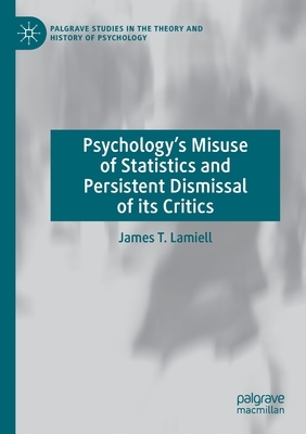 【预订】Psychology’s Misuse of Statistics and Persistent Dismissal of its Critics