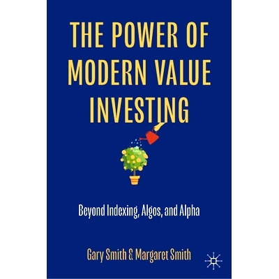 预订 The Power of Modern Value Investing: Beyond Indexing, Algos, and Alpha 现代价值投资的力量：*索引、算法与阿尔法收益: