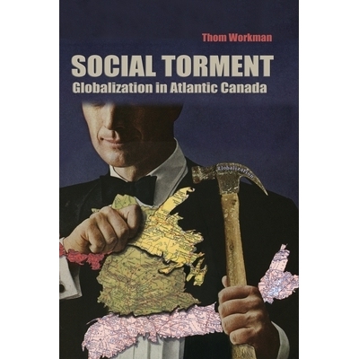 预订 Social Torment: Globalization in Atlantic Canada: 9781552660966