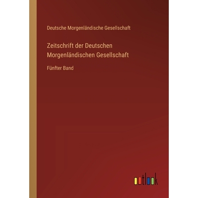 预订 Zeitschrift der Deutschen Morgenländischen Gesellschaft: Fünfter Band: 9783368562779