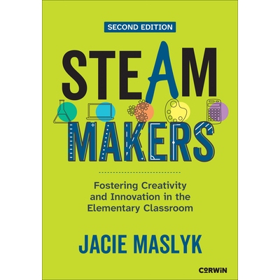 预订 STEAM Makers: Fostering Creativity and Innovation in the Elementary Classroom STEAM创客：在小学课堂中培养创造力和创
