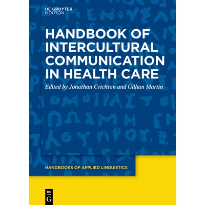 预订 Handbook of Intercultural Communication in Health Care 卫生保健中的跨文化交流手册: 9781501515996