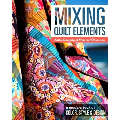 预订 Mixing Quilt Elements - Print-On-Demand Edition