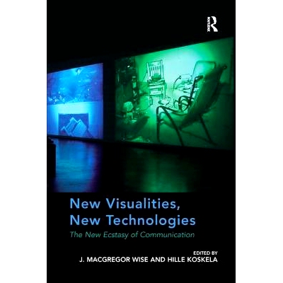 预订 New Visualities, New Technologies: The New Ecstasy of Communication: 9781138268166