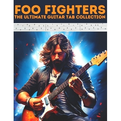 预订 Foo Fighters: The Ultimate Guitar Tab Collection: 9798328215985