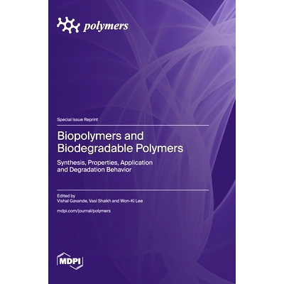 预订 Biopolymers and Biodegradable Polymers: Synthesis, Properties, Application and Degradation Behavior: 9783725838608
