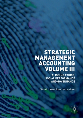 【预订】Strategic Management Accounting, Volume III:Aligning Ethics, Social Performance and Governance