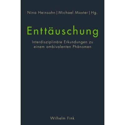 预订 Enttäuschung: Interdisziplinäre Erkundungen zu einem ambivalenten Phänomen 失望:对矛盾现象的跨学科探索: 97837705