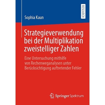 预订 Strategieverwendung bei der Multiplikation zweistelliger Zahlen: Eine Untersuchung mithilfe von Rechenweganalysen u