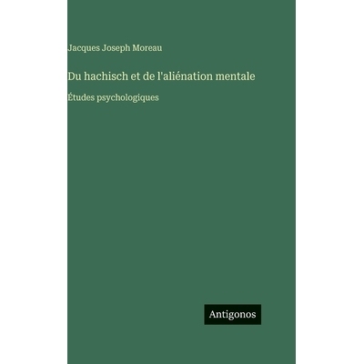 预订 Du hachisch et de l’aliénation mentale: Études psychologiques: 9783388041377