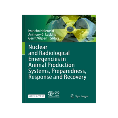 预订 Nuclear and Radiological Emergencies in Animal Production Systems, Preparedness, Response and Recovery