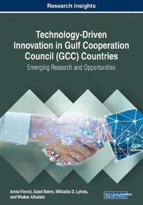 【预订】Technology-Driven Innovation in Gulf Cooperation Council (GCC) Countries: Emerging Research and Opportunit...