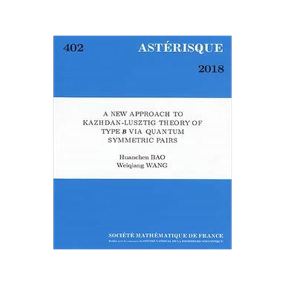 [预订]KVAS0402 A new approach to Kazhdan-Lusztig theory of type $\boldsymbol {B}$ via quantum symmetric pa 9782856298893