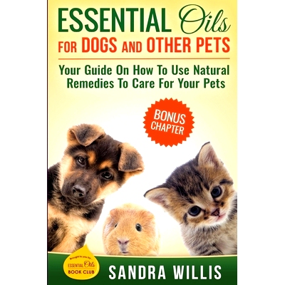 预订 Essential Oils for Dogs and Other Pets: Your Guide On How To Use Natural Remedies To Care For Your Pets: 9781532906