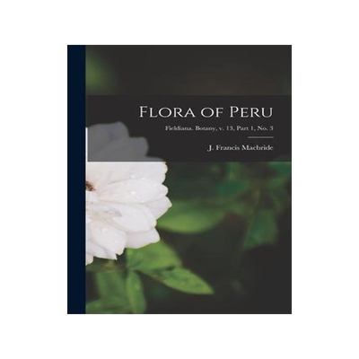 [预订]Flora of Peru; Fieldiana. Botany, v. 13, part 1, * 9781014748508