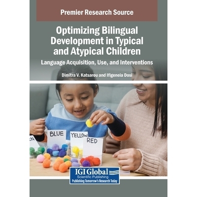 预订 Optimizing Bilingual Development in Typical and Atypical Children: Language Acquisition, Use, and Interventions: 97