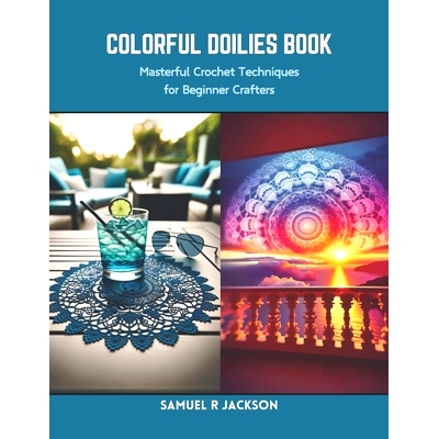 预订 Colorful Doilies Book: Masterful Crochet Techniques for Beginner Crafters: 9798873951826