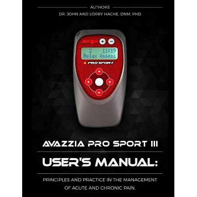 预订 Avazzia Pro Sport III User’s Guide: Principles and Practice in the Management of Acute and Chronic Pain: 978198741