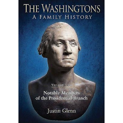 预订 The Washingtons. Volume 2: Notable Members of the Presidential Branch 华盛顿家族：家族史 卷2：总统分支的*成员: 9781
