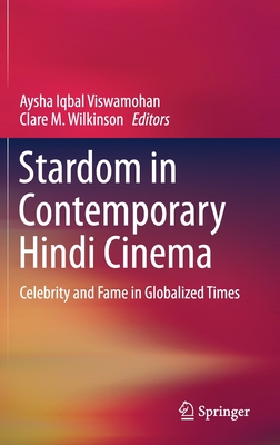 【预订】Stardom in Contemporary Hindi Cinema: Celebrity and Fame in Globalized Times