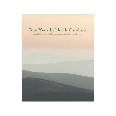 [预订]One Year In North Carolina: A Collection Of Thoughtful Photographs 9780368278808